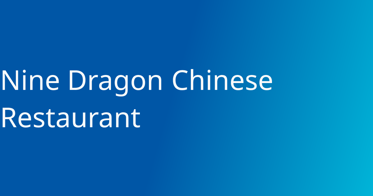 Best Chinese in Baton Rouge, LA | Nine Dragon Chinese Restaurant | Menu