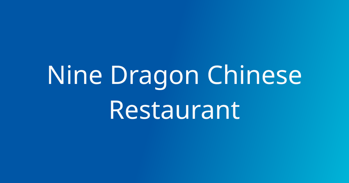 Order Authentic Chinese Online | Nine Dragon Chinese Restaurant ...